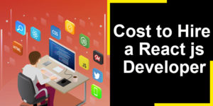 How Much Does It Cost to Hire a React.js Developer?