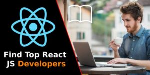 How to Find Best React Js Developer?