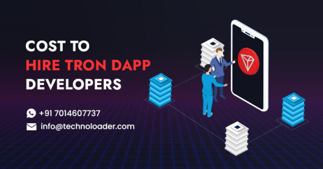 How Much Does it Cost to Hire Tron Dapp Developers?