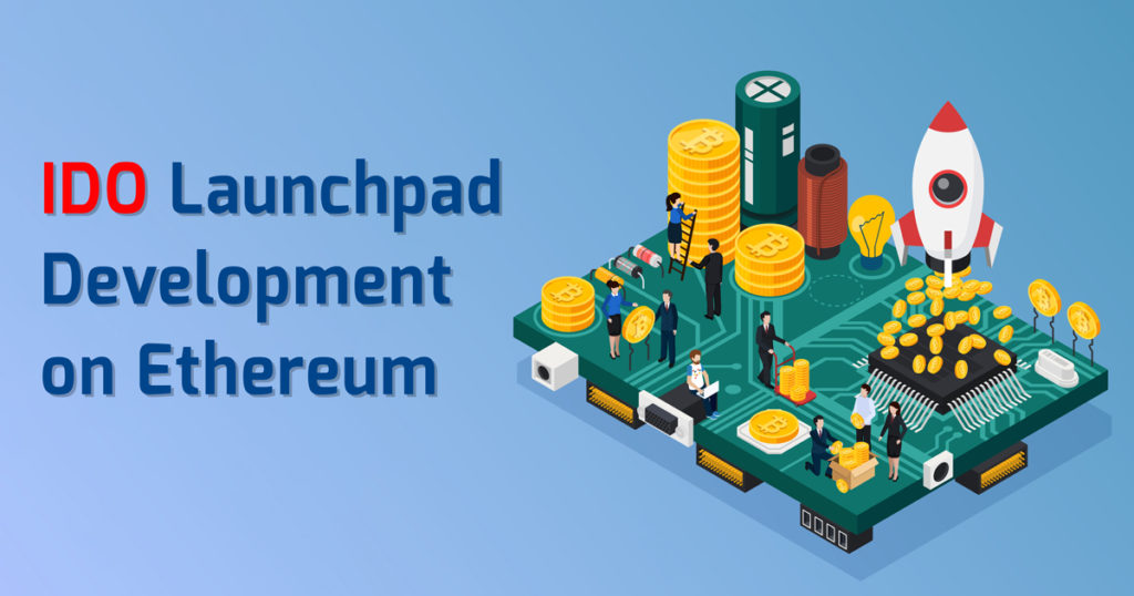 IDO Launchpad Development on Ethereum Blockchain - Technoloader