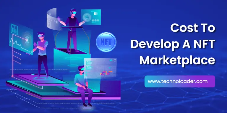 How Much Does It Cost To Develop A NFT Marketplace?