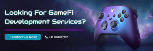 GameFi Development Company | Launch Own GameFi Platform