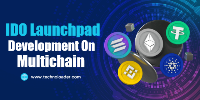 IDO Launchpad Development On Multichain - Technoloader