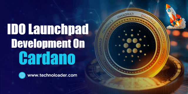 IDO Launchpad Development on Cardano - Technoloader