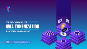 Top 10 Blockchains for RWA Tokenization Platform Development
