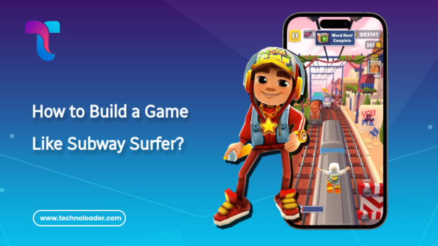 How to Build a Game Like Subway Surfer?