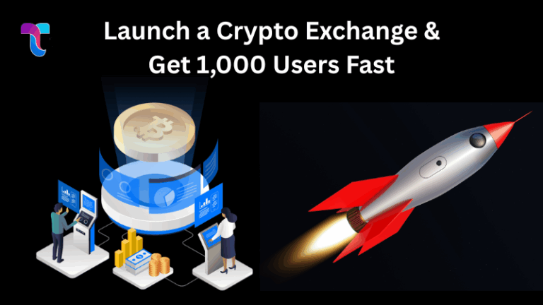 Launch a Crypto Exchange and Attract Your First 1,000 Users